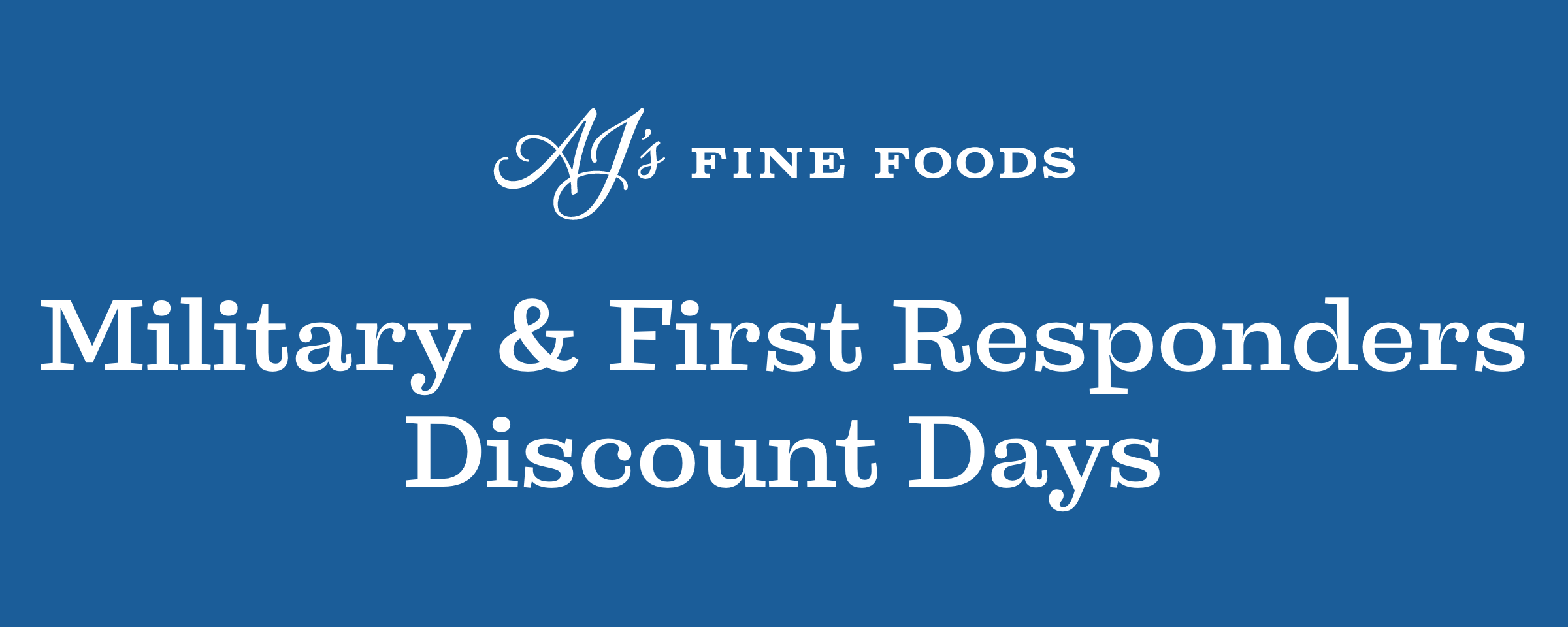 Military & First Responders Discount Days | AJ's Fine Foods
